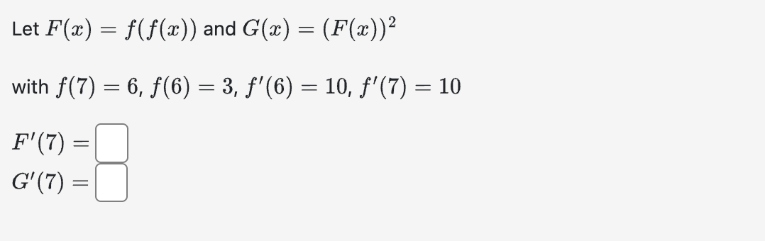 Solved Let F(x)=f(f(x)) and G(x)=(F(x))2 with | Chegg.com