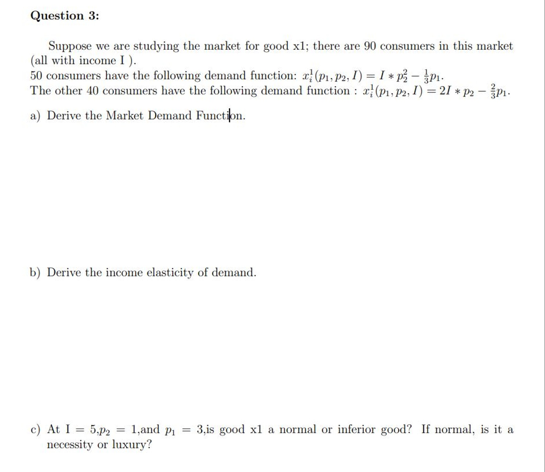 Solved Question 3:Suppose we are studying the market for | Chegg.com