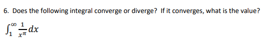 Solved 6. Does the following integral converge or diverge? | Chegg.com