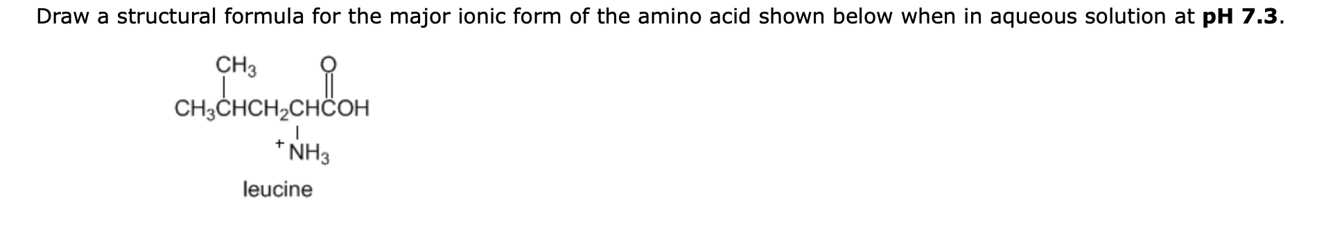 Solved Draw a structural formula for the major ionic form of | Chegg.com