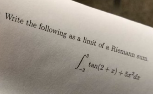Solved Write the following as a limit of a Riemann sum. | Chegg.com