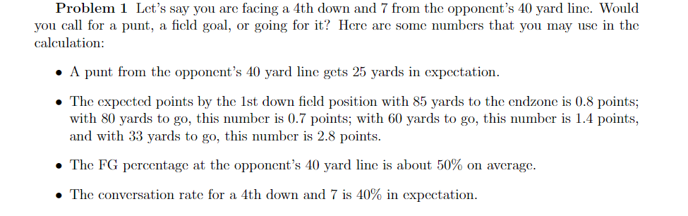 Problem 1 Let's say you are facing a 4th down and 7 | Chegg.com
