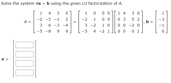 Solved Solve the system Ax=b using the given LU | Chegg.com