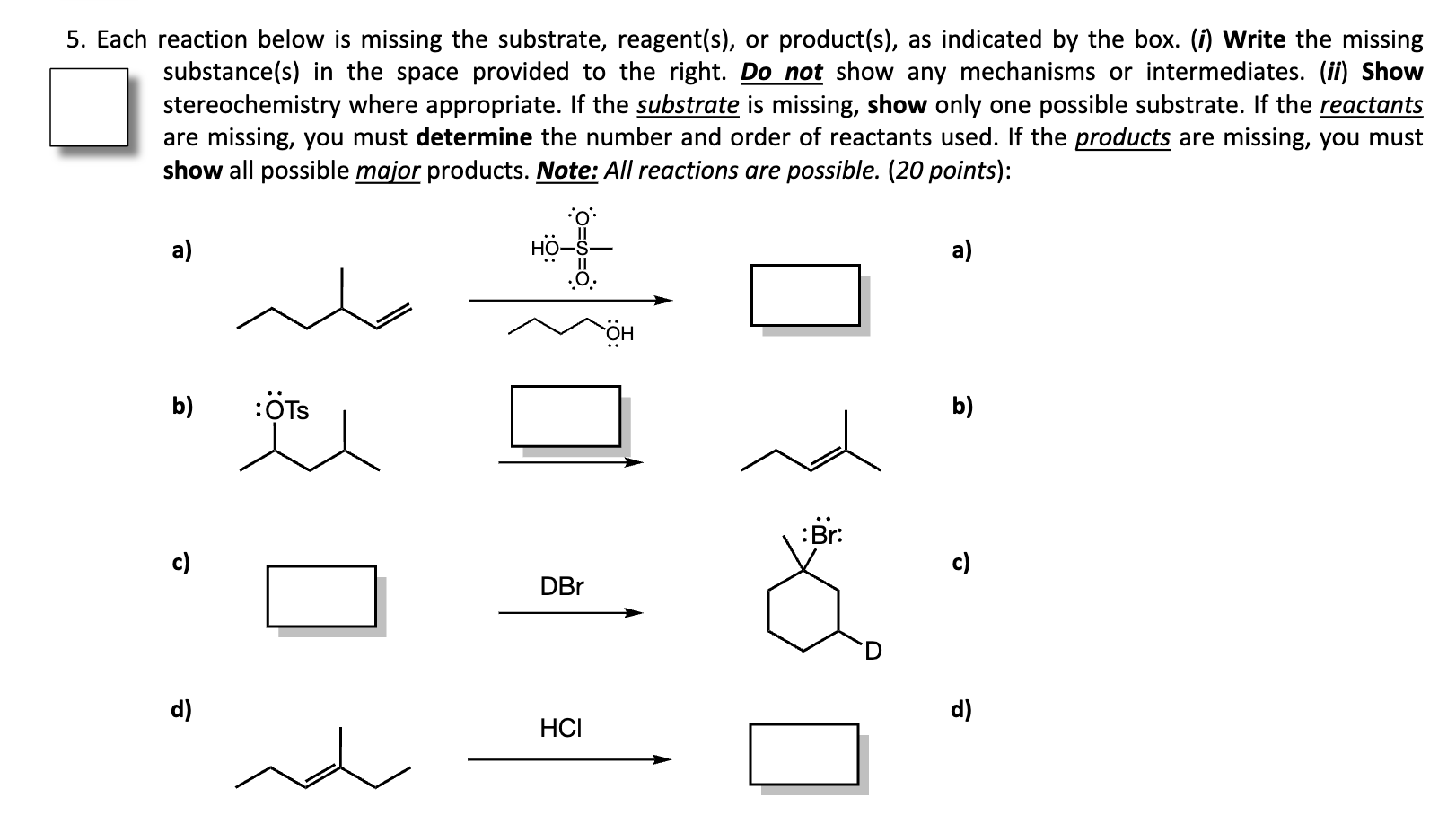 Solved Each reaction below is missing the substrate, | Chegg.com