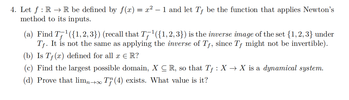 Solved 4. Let f:R→R be defined by f(x)=x2−1 and let Tf be | Chegg.com