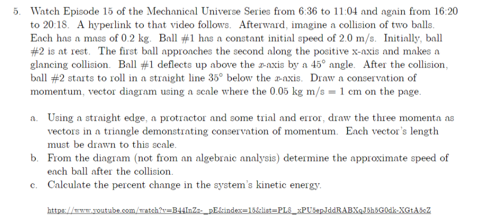 Solved 5. Watch Episode 15 of the Mechanical Universe Series | Chegg.com