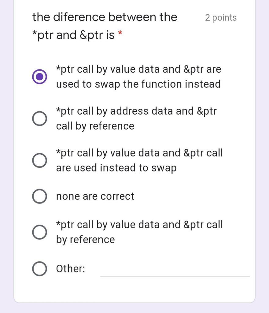 Solved 2 points the diference between the *ptr and &ptr is * | Chegg.com