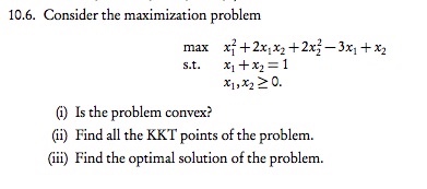 Solved 10.6. Consider the maximization problem max xi +2x1 2 | Chegg.com