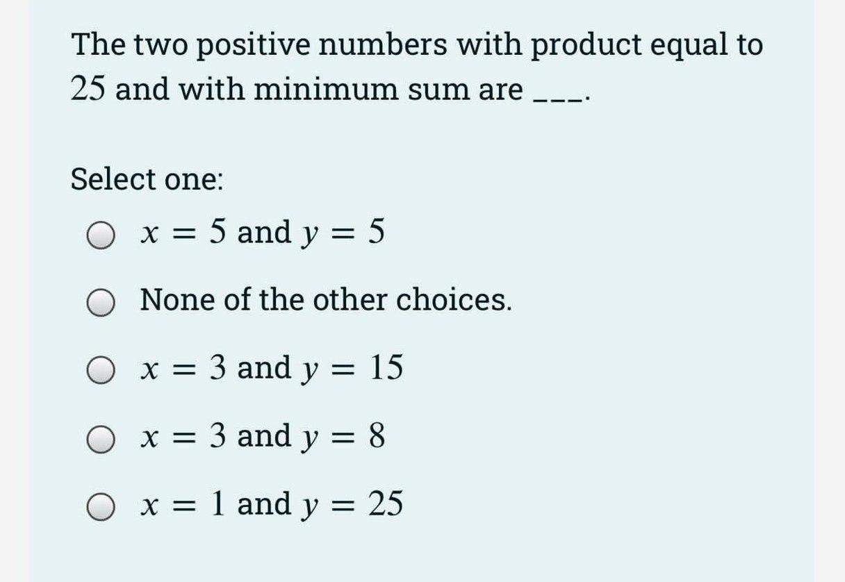 Solved The two positive numbers with product equal to 25 and | Chegg.com