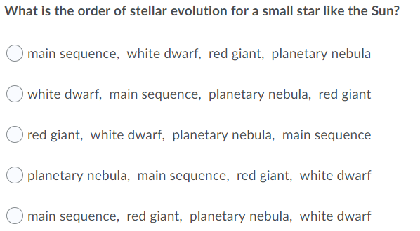 Solved What is the order of stellar evolution for a small | Chegg.com