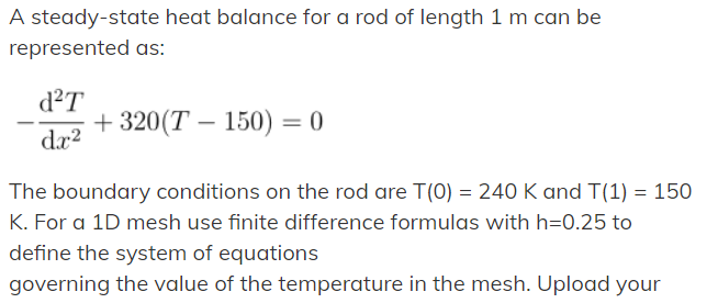 Solved A steady-state heat balance for a rod of length 1 m | Chegg.com