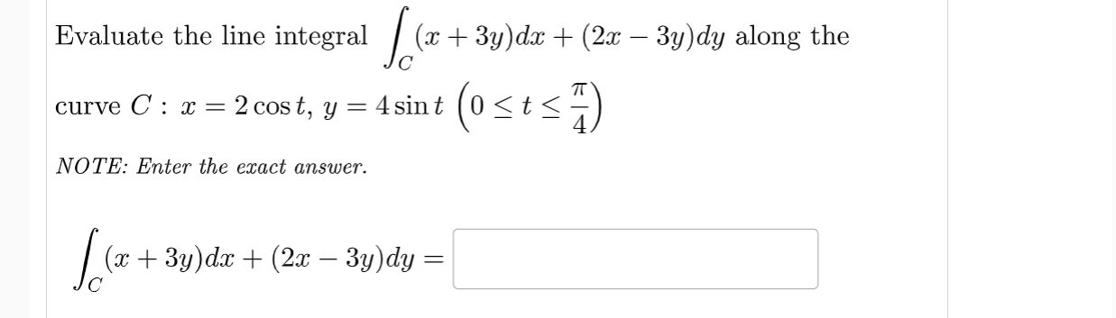 Solved Evaluate the line integral ∫C﻿(x+3y)dx+(2x-3y)dy | Chegg.com