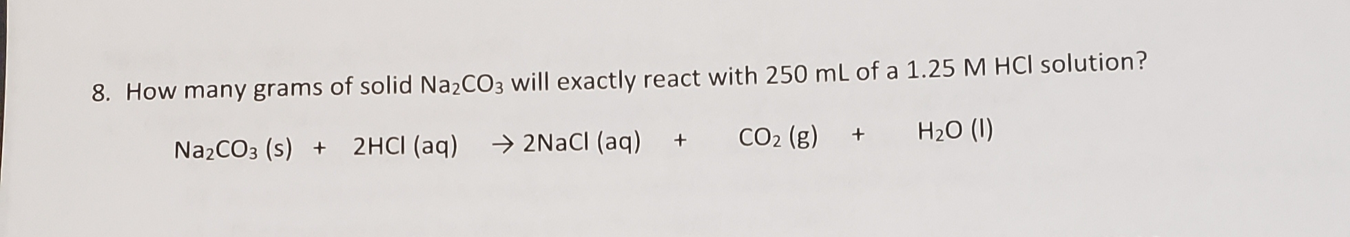 Solved 8. How many grams of solid Na2CO3 will exactly react | Chegg.com