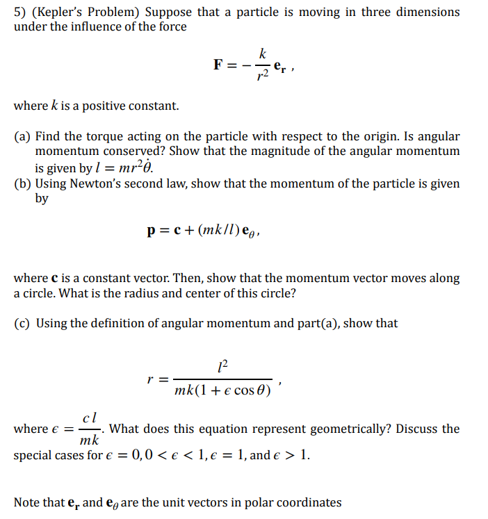 Solved 5) (Kepler's Problem) Suppose that a particle is | Chegg.com