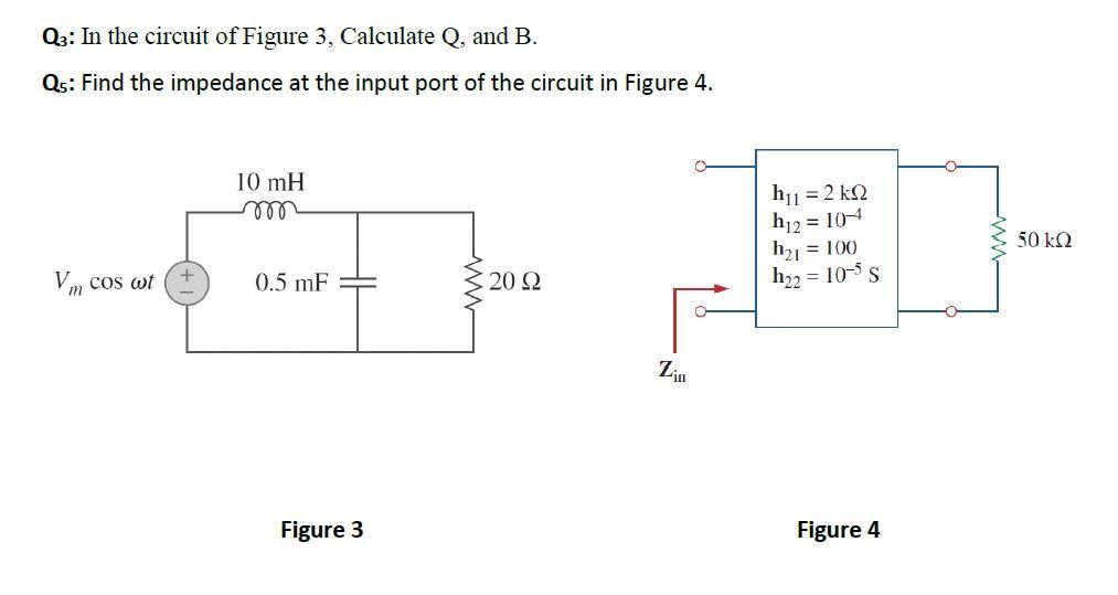 Solved Q3: In the circuit of Figure 3, Calculate Q, and B. | Chegg.com