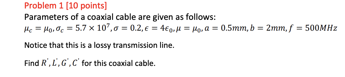 Solved Parameters of a coaxial cable are given as follows: | Chegg.com