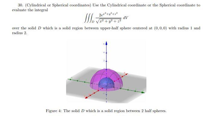 Solved 30. (Cylindrical or Spherical coordinates) Use the | Chegg.com