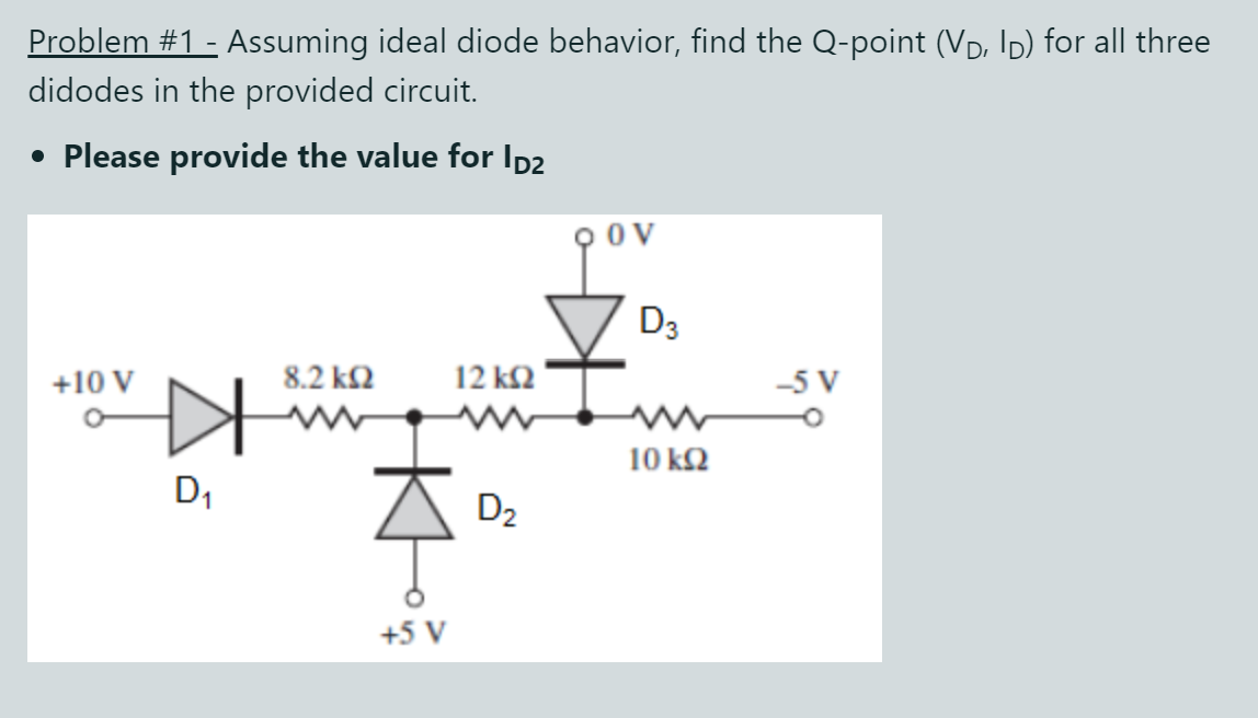 Solved Problem #1 - Assuming ideal diode behavior, find the | Chegg.com