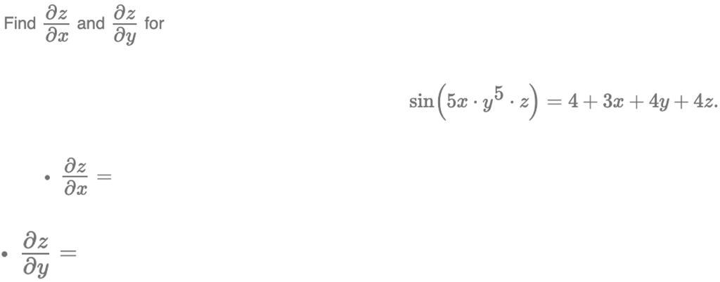 Solved Find ∂x∂z and ∂y∂z for sin(5x⋅y5⋅z)=4+3x+4y+4z - | Chegg.com