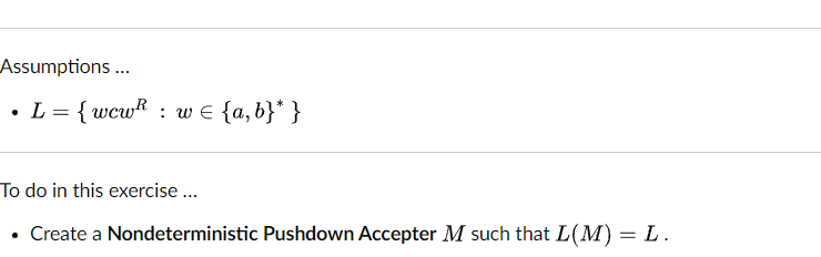 Solved Assumptions ... - L={wcwR:w∈{a,b}∗} To do in this | Chegg.com