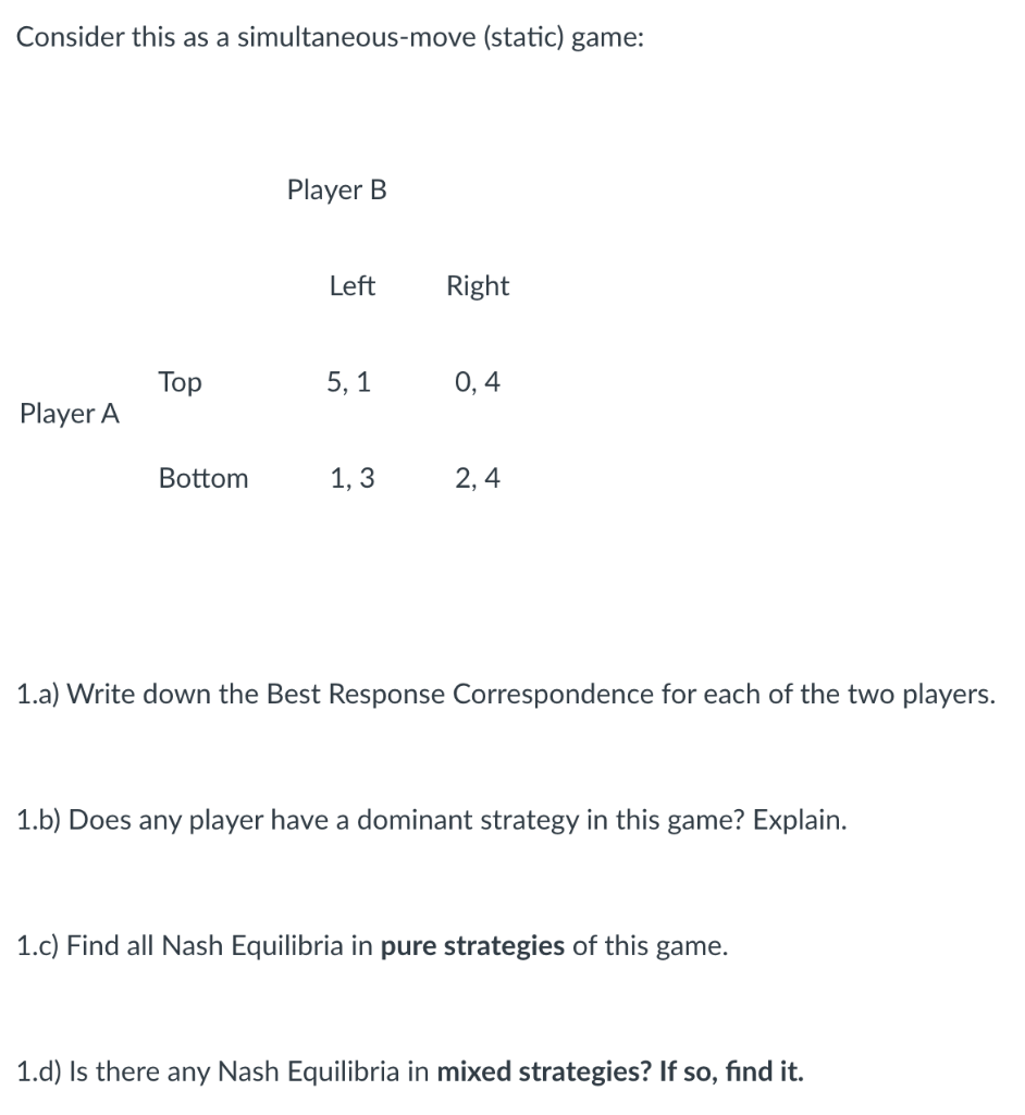 Solved Consider this as a simultaneous-move (static) game: | Chegg.com
