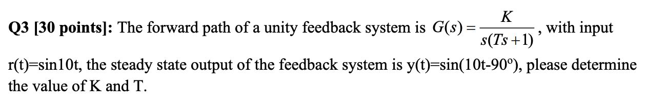 Q3 [30 points]: The forward path of a unity feedback | Chegg.com