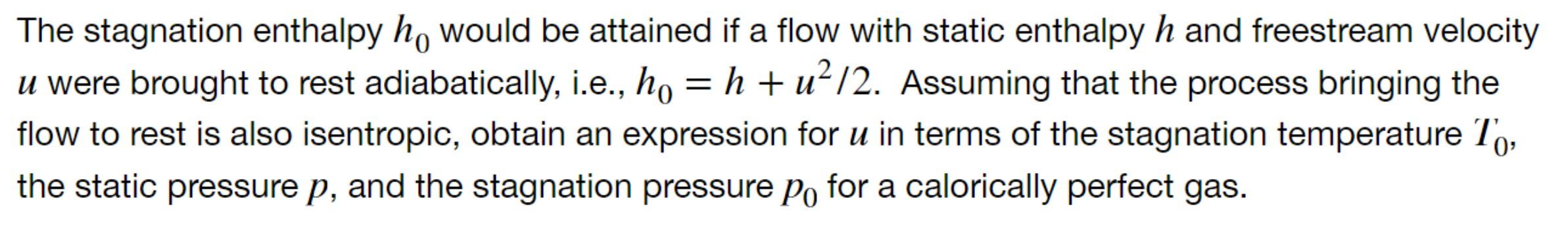 Solved The stagnation enthalpy h0 would be attained if a | Chegg.com