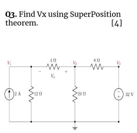 Solved 03. Find Vx using Super Position theorem. . [4] V 412 | Chegg.com