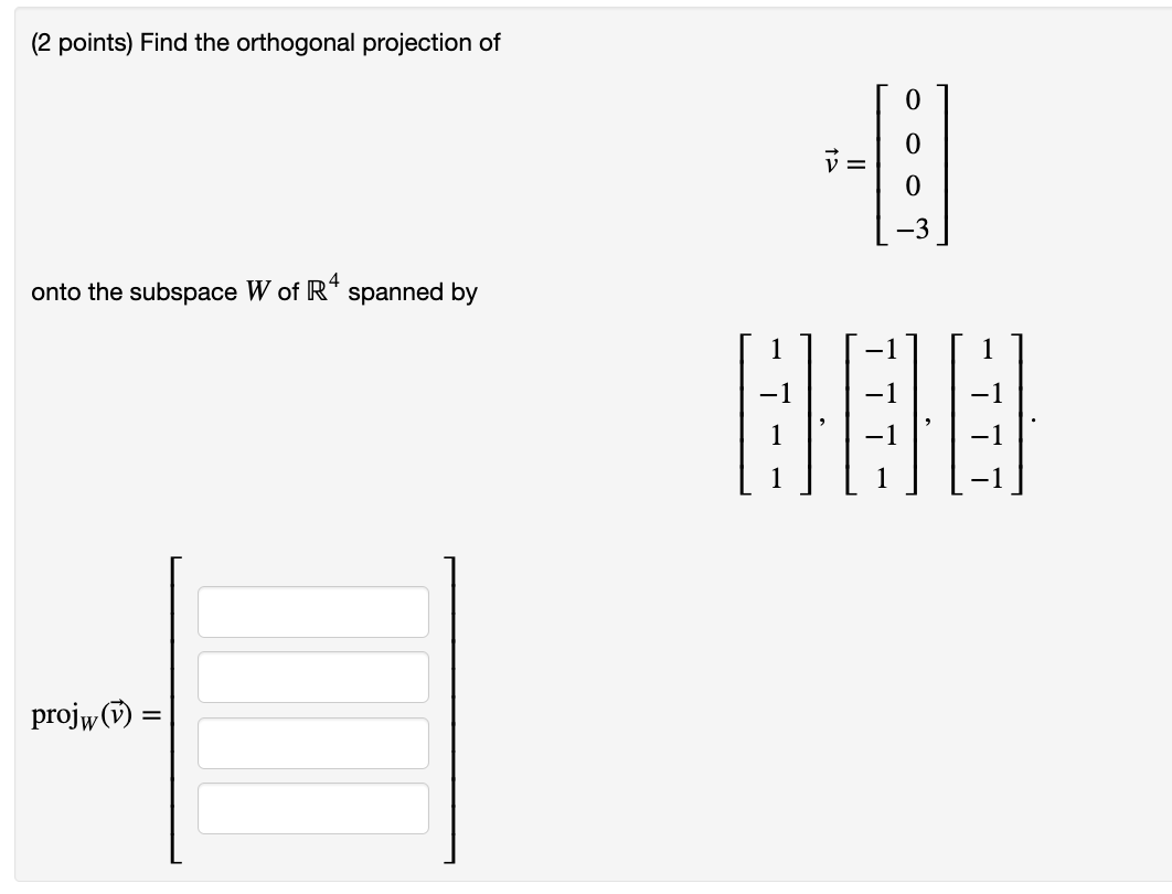 Solved ( 2 points) Find the orthogonal projection of | Chegg.com