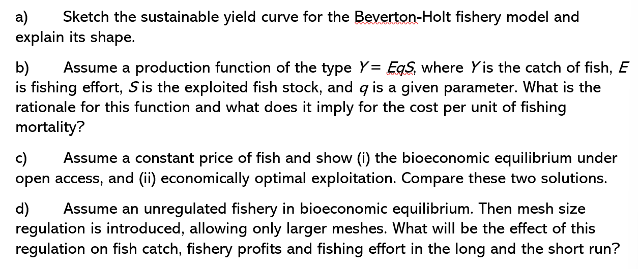 Solved a) Sketch the sustainable yield curve for the | Chegg.com