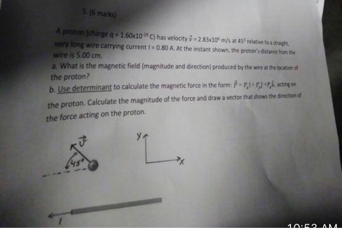Solved S. (6 marks) A proton (charge q-1.60x10 C) has | Chegg.com