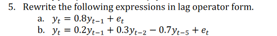 Solved 5. Rewrite the following expressions in lag operator | Chegg.com