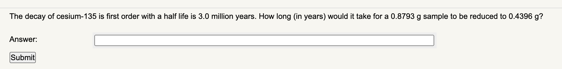 Solved The decay of cesium-135 is first order with a half | Chegg.com