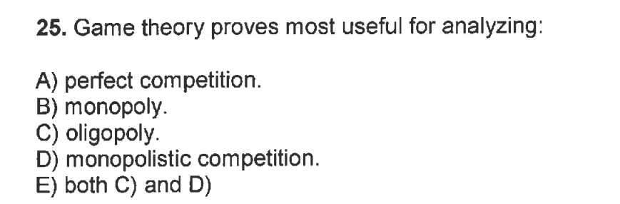 Solved Game theory proves most useful for analyzing:A) | Chegg.com