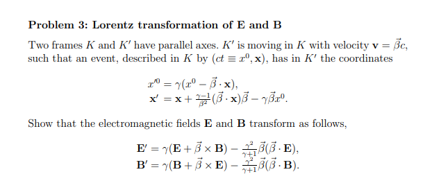Solved Problem 3: Lorentz transformation of E and B Two | Chegg.com
