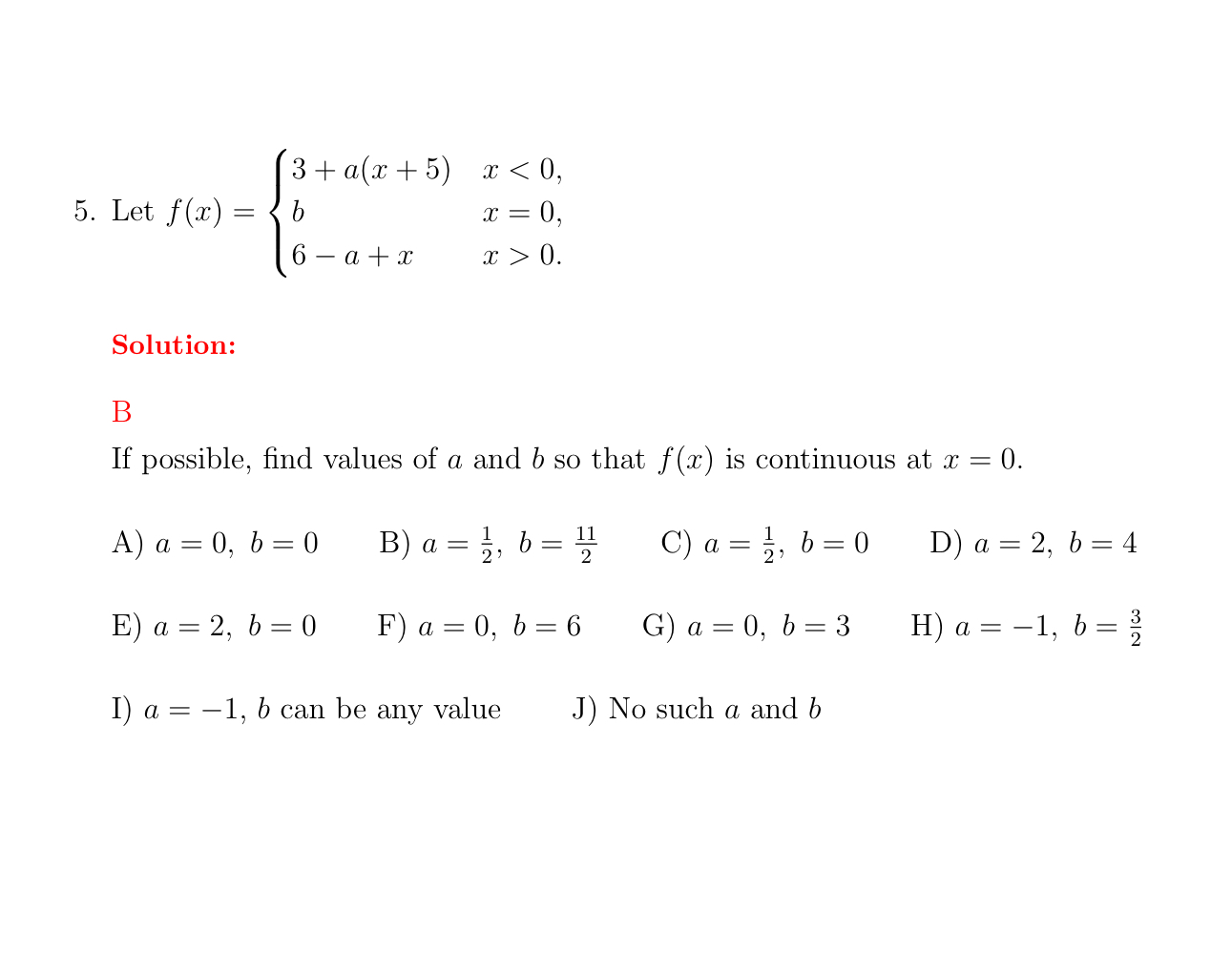 Solved 5. Let f(x)=⎩⎨⎧3+a(x+5)b6−a+xx 0 Solution: B If | Chegg.com