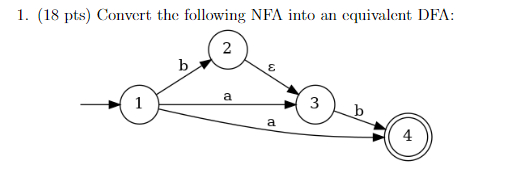 1. (18 pts) Convert the following NFA into an | Chegg.com 1. (18 pts) Convert the following NFA into an | Chegg.com