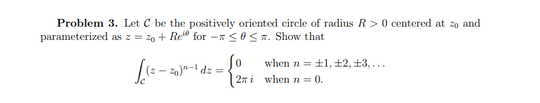 Solved Problem 3. Let C be the positively oriented circle of | Chegg.com