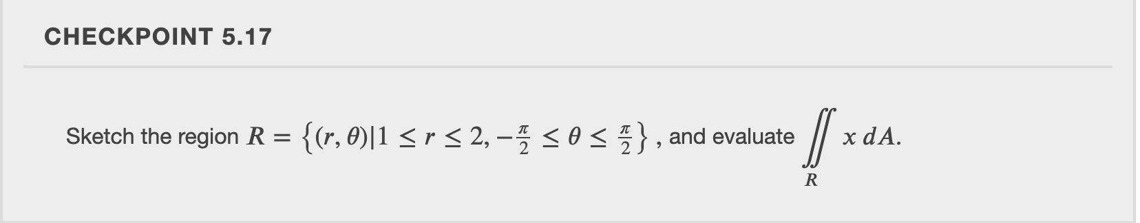 Solved CHECKPOINT 5.17 Sketch the region R = {(r, 0)|1 sr | Chegg.com