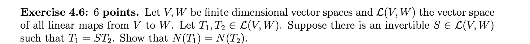 Solved Exercise 4.6: 6 points. Let V,W be finite dimensional | Chegg.com