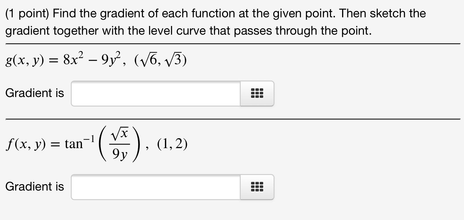 Solved (1 point) Find the gradient of each function at the | Chegg.com
