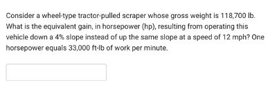 Solved Consider a wheel-type tractor-pulled scraper whose | Chegg.com