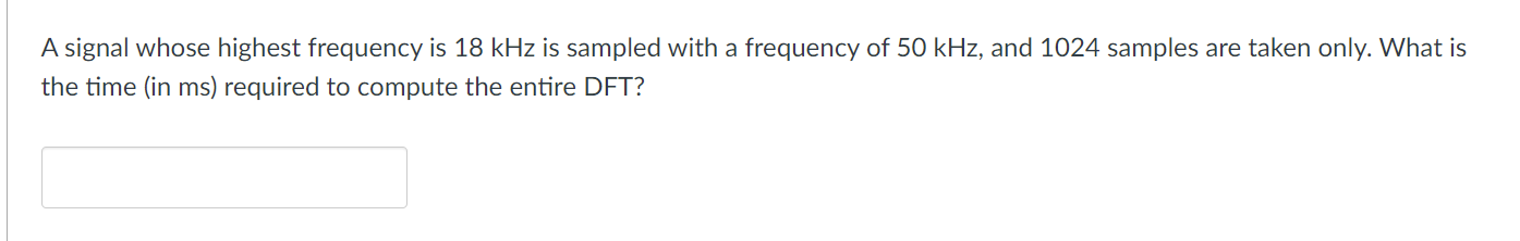 Solved A signal whose highest frequency is 18 kHz is sampled | Chegg.com