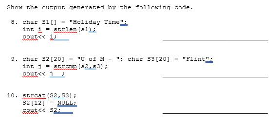 Solved Show the output generated by the following code. 8. | Chegg.com