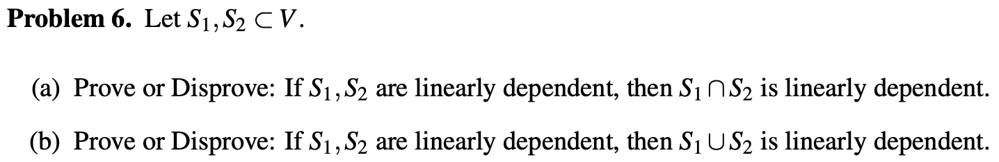Solved Problem 6. Let S1, S2 CV. (a) Prove or Disprove: If | Chegg.com