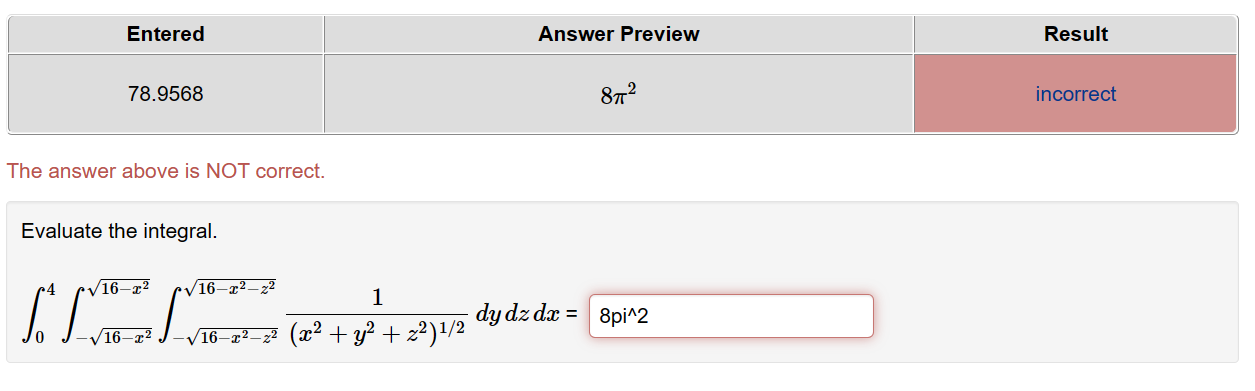 Solved The answer above is NOT correct. Evaluate the | Chegg.com