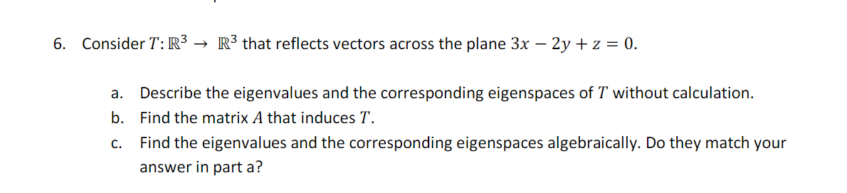 Solved Consider T:R3→R3 that reflects vectors across the | Chegg.com