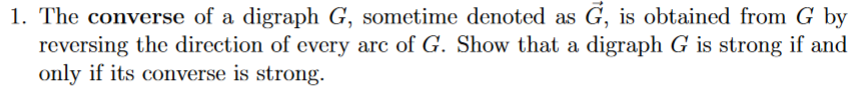 Solved 1. The converse of a digraph G, sometime denoted as | Chegg.com