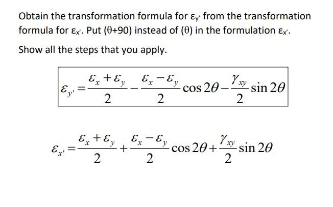 Solved Obtain the transformation formula for εy from the | Chegg.com