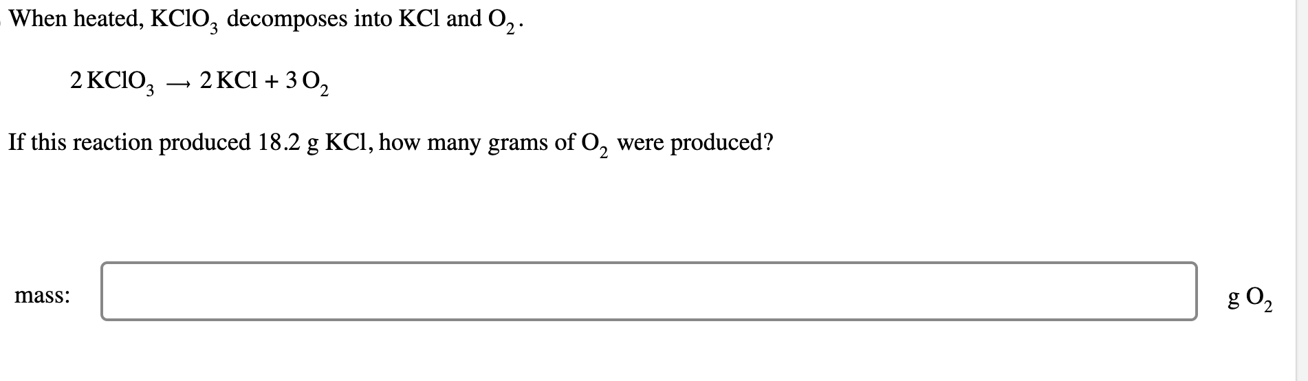 Solved When heated, KClO3 decomposes into KCl and O2. | Chegg.com